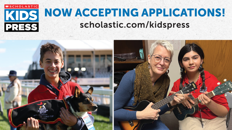 Scholastic Kids Press Is Now Accepting Kid Reporter Applications!