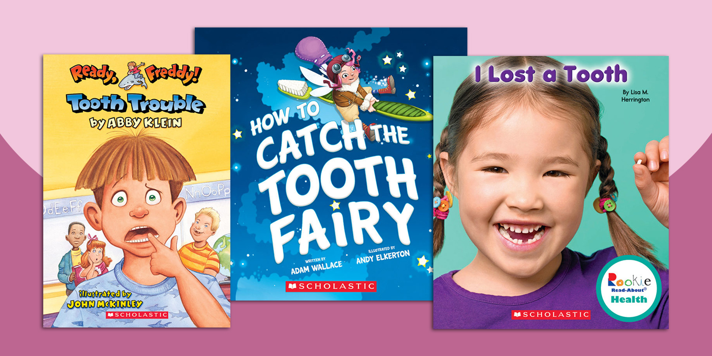 20+ Books to Brush Up Lesson Plans About Teeth | Scholastic